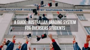 A Complete Guide: Australian Grading System Explained | Study in ...